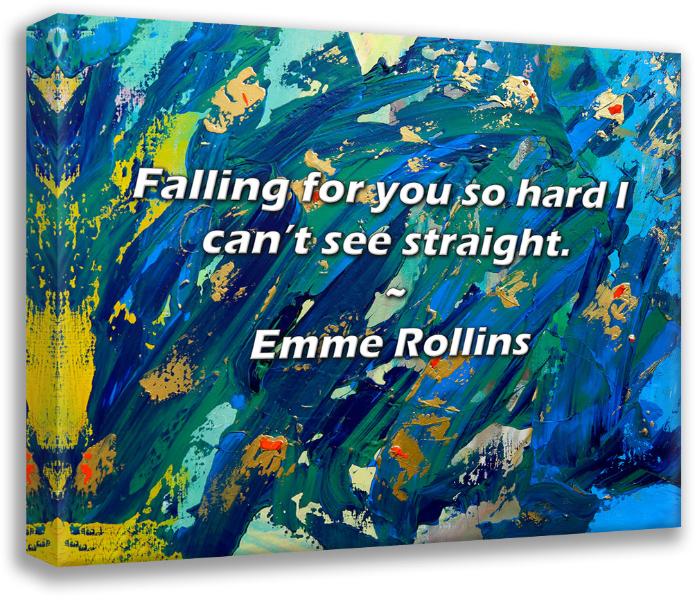 World Menagerie Artsy Quote "Falling for you so hard I can’t see straight." By Emme Rollins ...